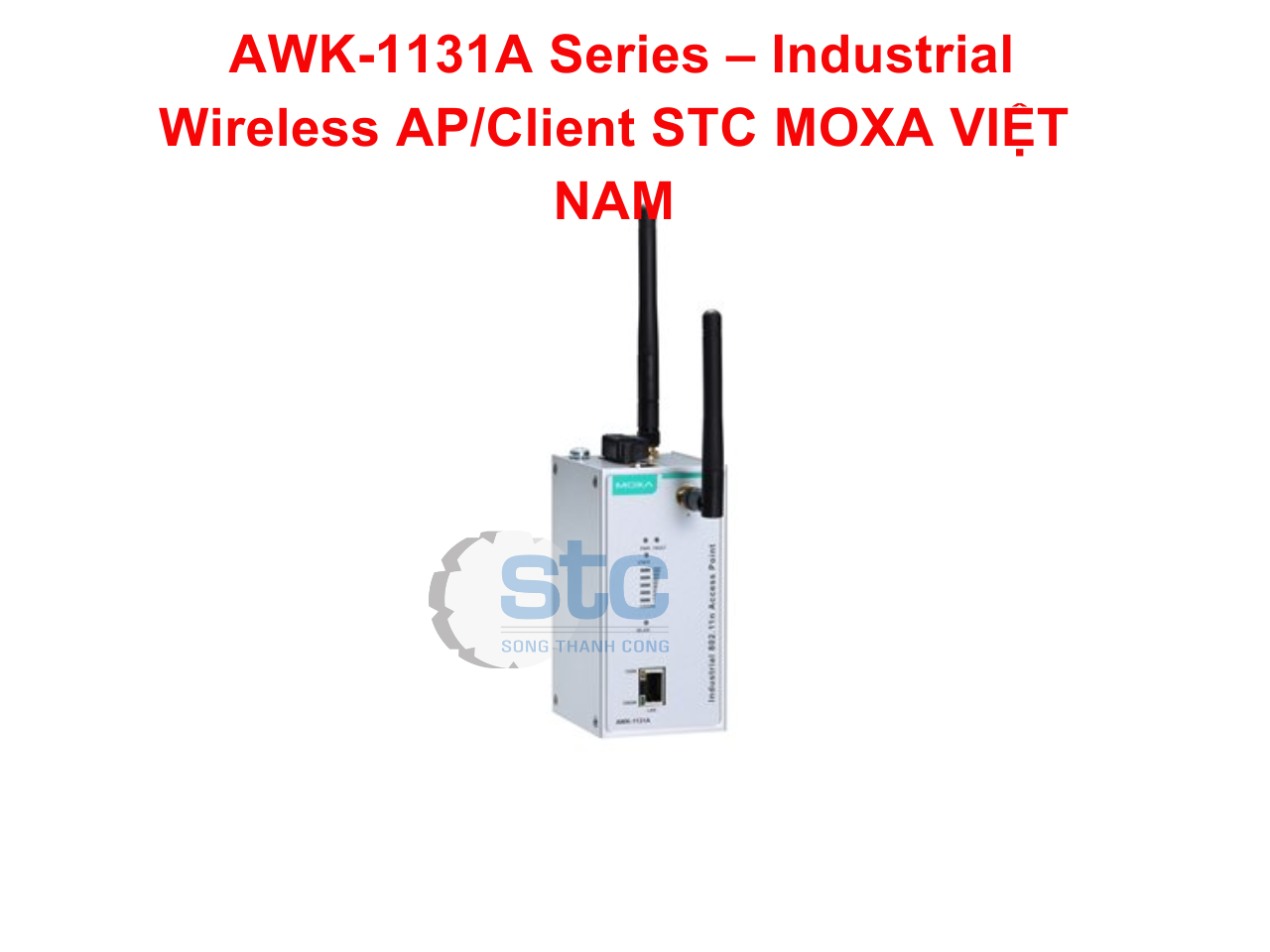 AWK-1131A Series – Industrial Wireless AP/Client STC MOXA VIỆT NAM ...